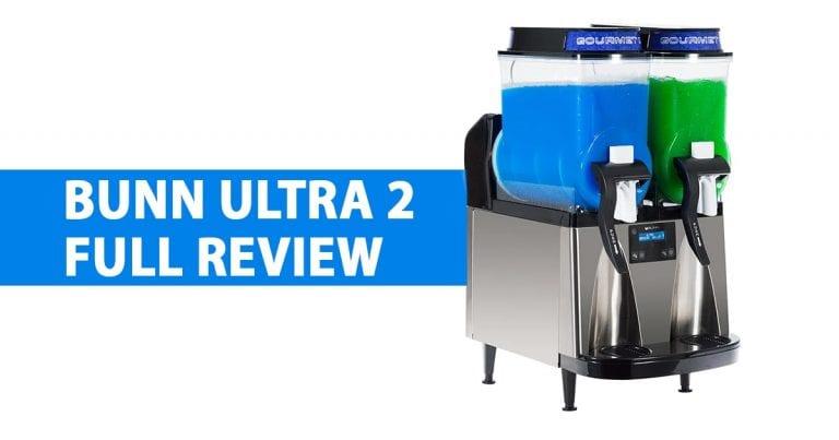 Bunn Ultra 2 Slush Machine Review and Buying Guide
